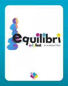 Edufest 2025: dal 16 al 18 maggio torna il Festival dell’Educazione ...